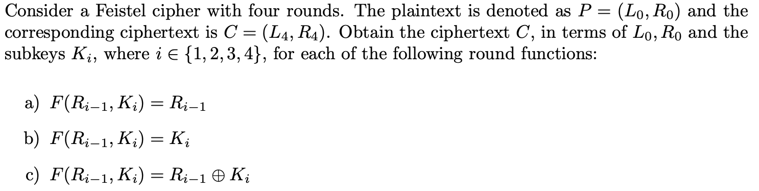 Solved Consider a Feistel cipher with four rounds. The | Chegg.com