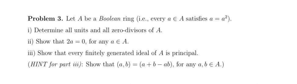 Solved Problem 3 Let A Be A Boolean Ring Ie Every A∈a 5371
