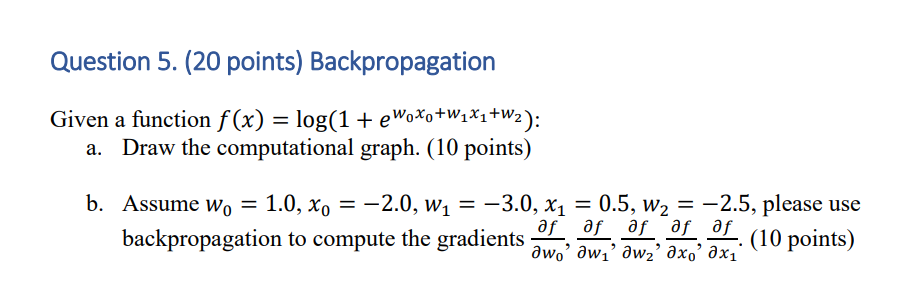 Solved Question 5. (20 points) Backpropagation Given a | Chegg.com