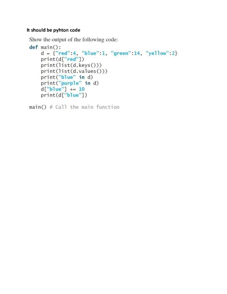 Solved It should be pynton code Show the output of the | Chegg.com