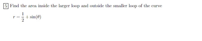 Solved Find the area inside the larger loop and outside the | Chegg.com