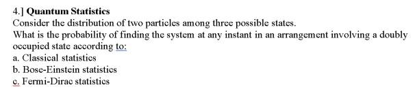 Solved 4.] Quantum Statistics Consider the distribution of | Chegg.com