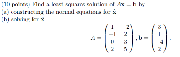 Solved (10 points) Find a least-squares solution of \\( A | Chegg.com