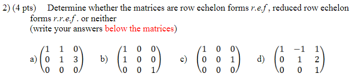 Solved 2) (4 pts) Determine whether the matrices are row | Chegg.com