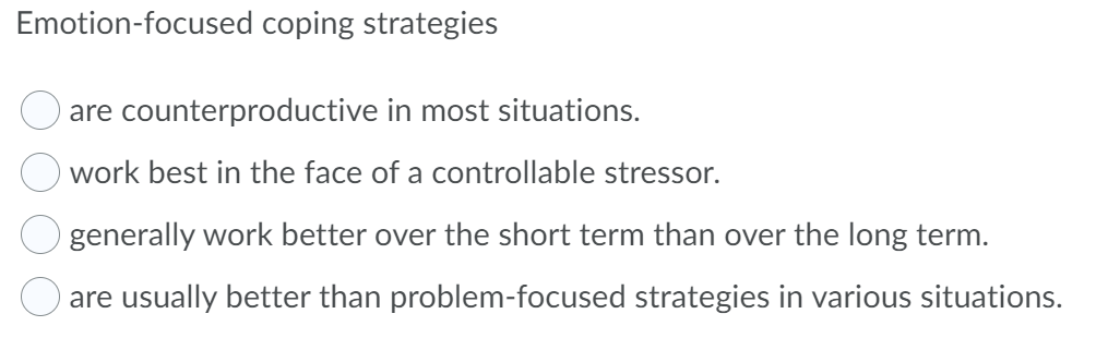 Solved Emotion-focused coping strategies are | Chegg.com