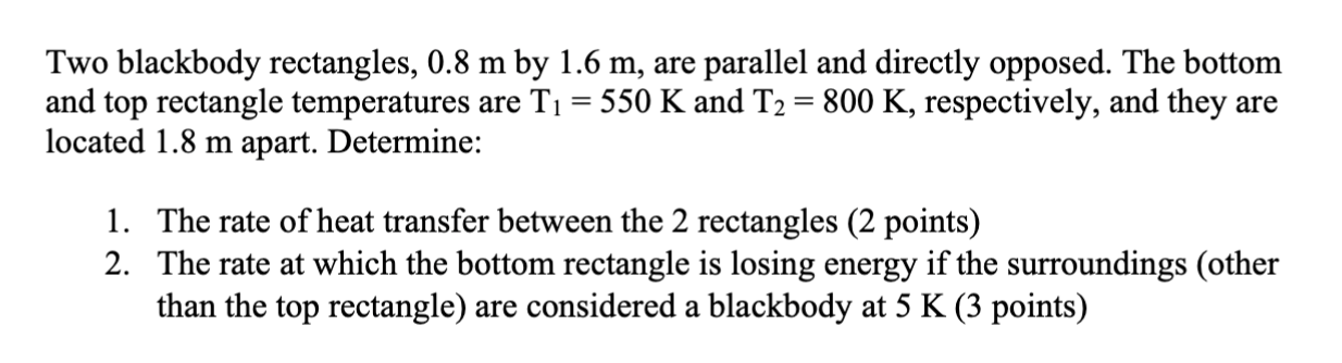 Solved Two blackbody rectangles, 0.8m ﻿by 1.6m, ﻿are | Chegg.com
