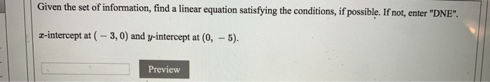 Solved Given the set of information, find a linear equation | Chegg.com