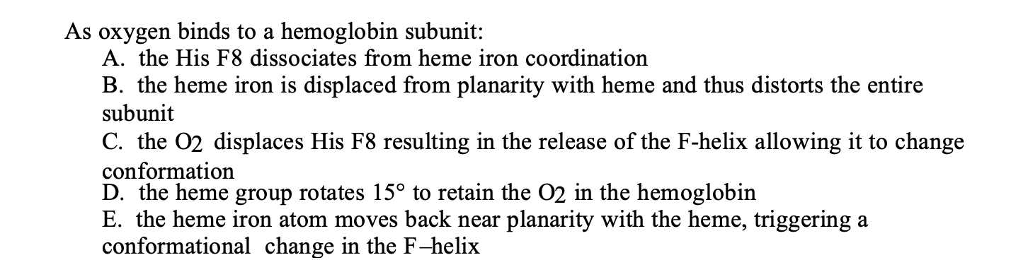 Solved As oxygen binds to a hemoglobin subunit: A. the His | Chegg.com