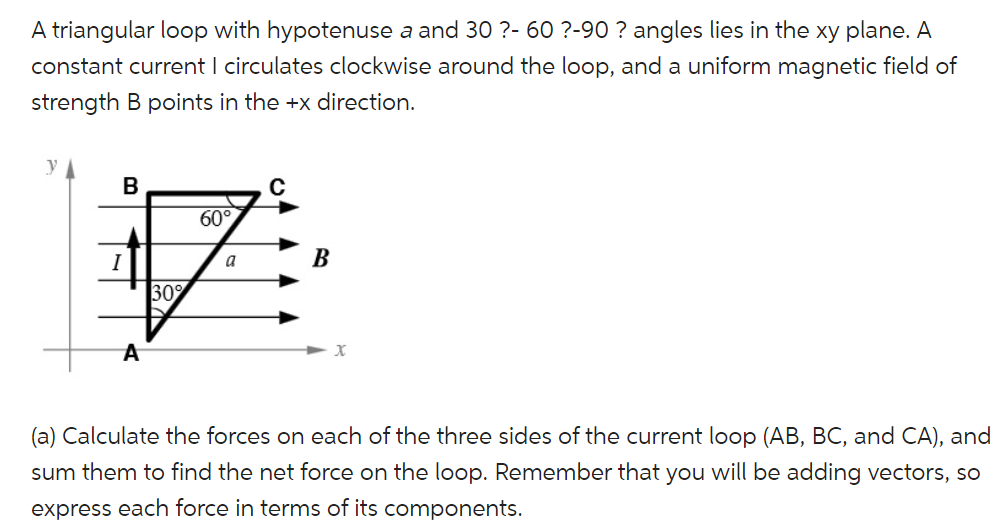 Solved A triangular loop with hypotenuse a and 30 ?-60 ?-90 | Chegg.com