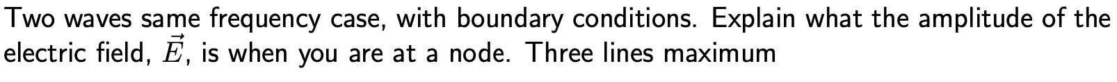 Solved Two waves same frequency case, with boundary | Chegg.com