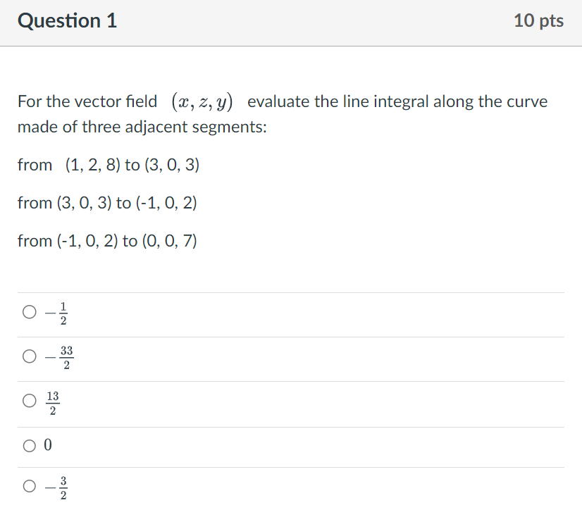 Solved For the vector field (x,z,y) evaluate the line | Chegg.com