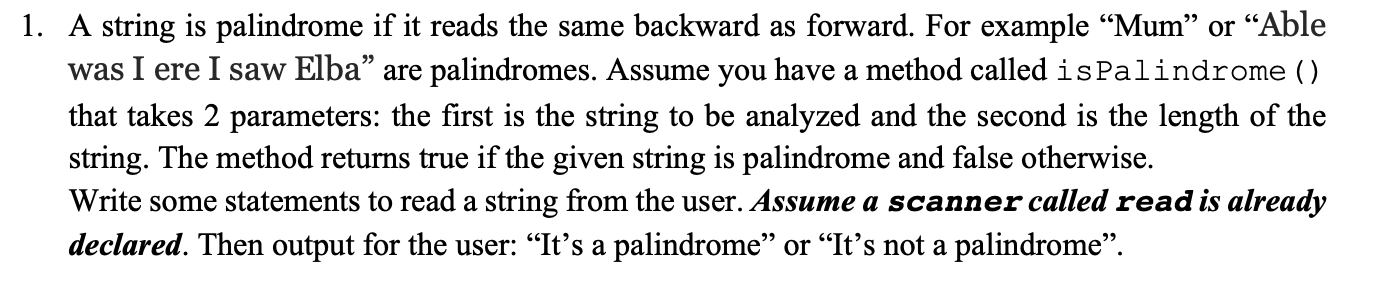 Solved 1. A string is palindrome if it reads the same | Chegg.com