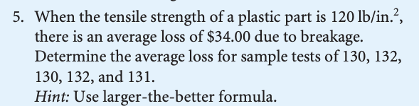 Solved 5. When the tensile strength of a plastic part is | Chegg.com