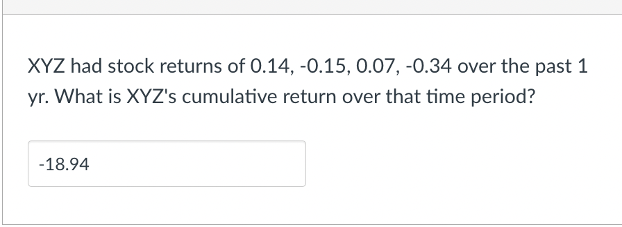 Solved XYZ had stock returns of 0.14,−0.15,0.07,−0.34 over | Chegg.com