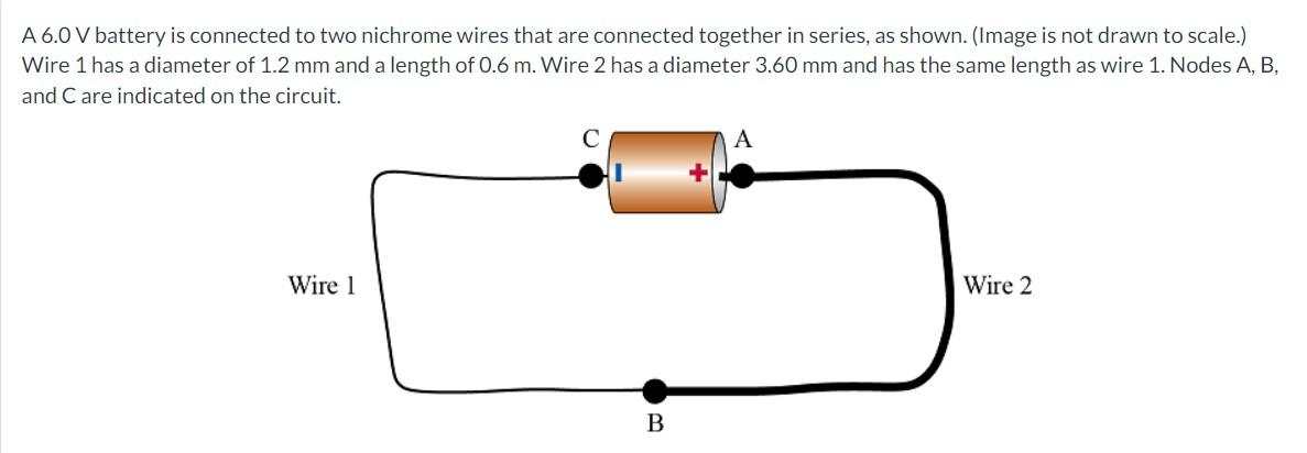 Solved A 6.0 V battery is connected to two nichrome wires | Chegg.com