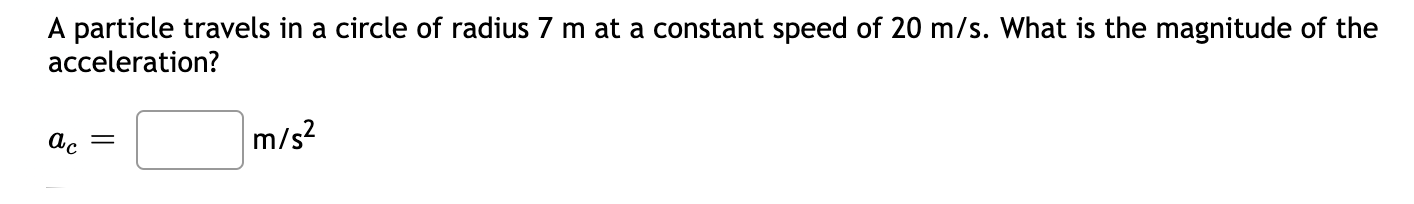 Solved A particle travels in a circle of radius 7 m at a | Chegg.com