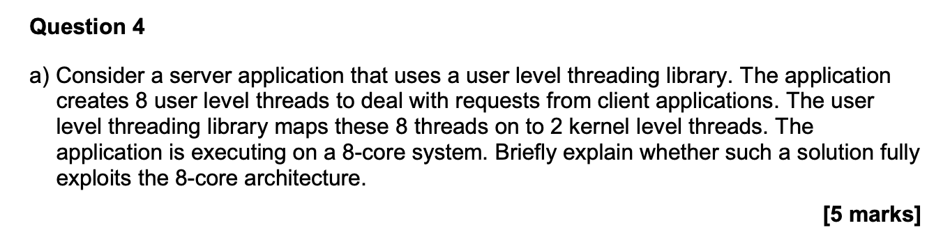 Solved Question 4 a) Consider a server application that uses | Chegg.com