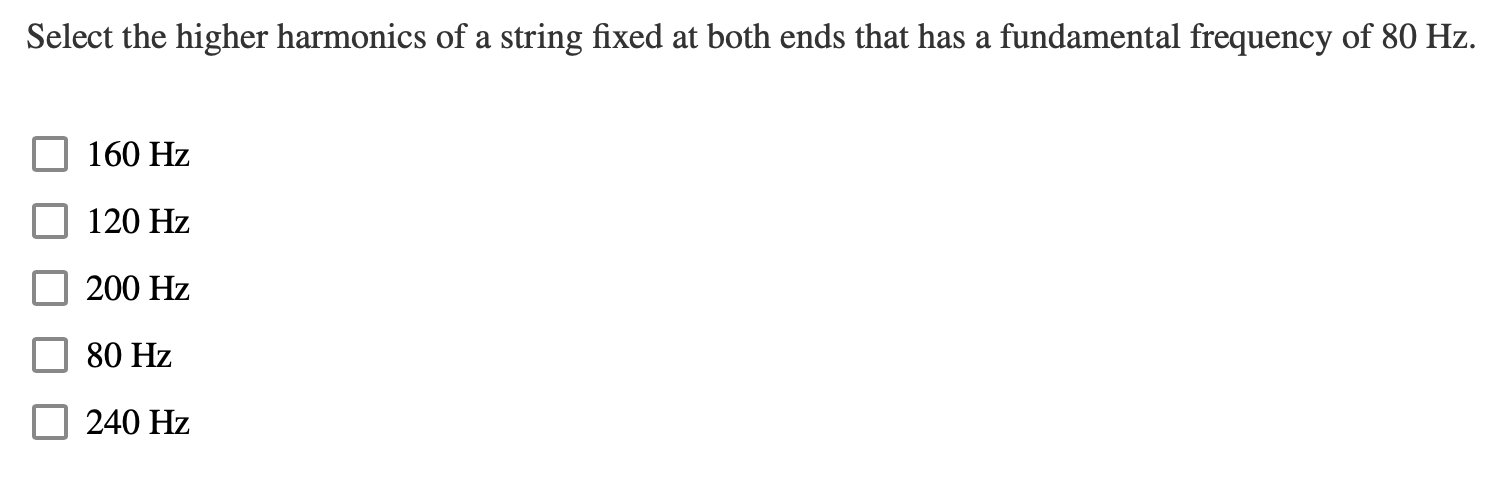 Solved Select the higher harmonics of a string fixed at both | Chegg.com