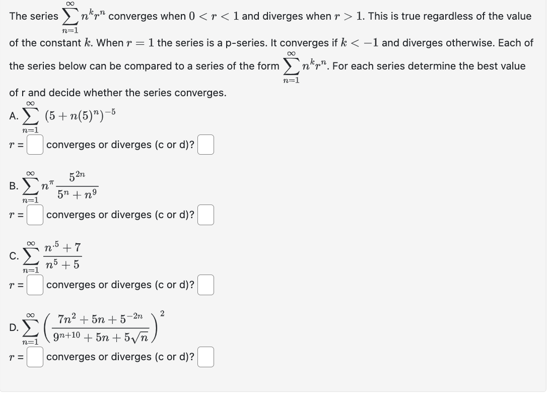 Solved The series ∑n=1∞nkrn converges when 01. This is true | Chegg.com