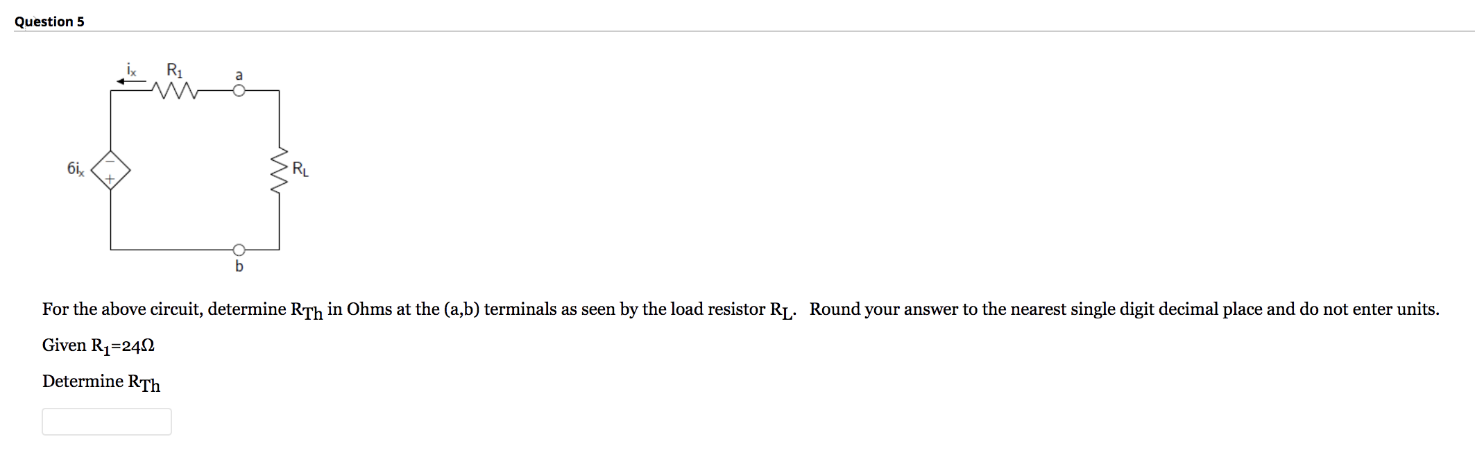 Solved Question 5 ix R1 a 6ix RL + b For the above circuit, | Chegg.com