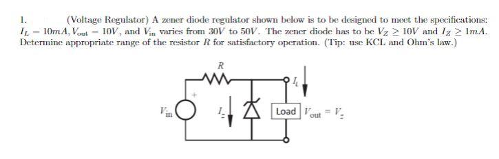 Solved 1. (Voltage Regulator) A zener diode regulator shown | Chegg.com