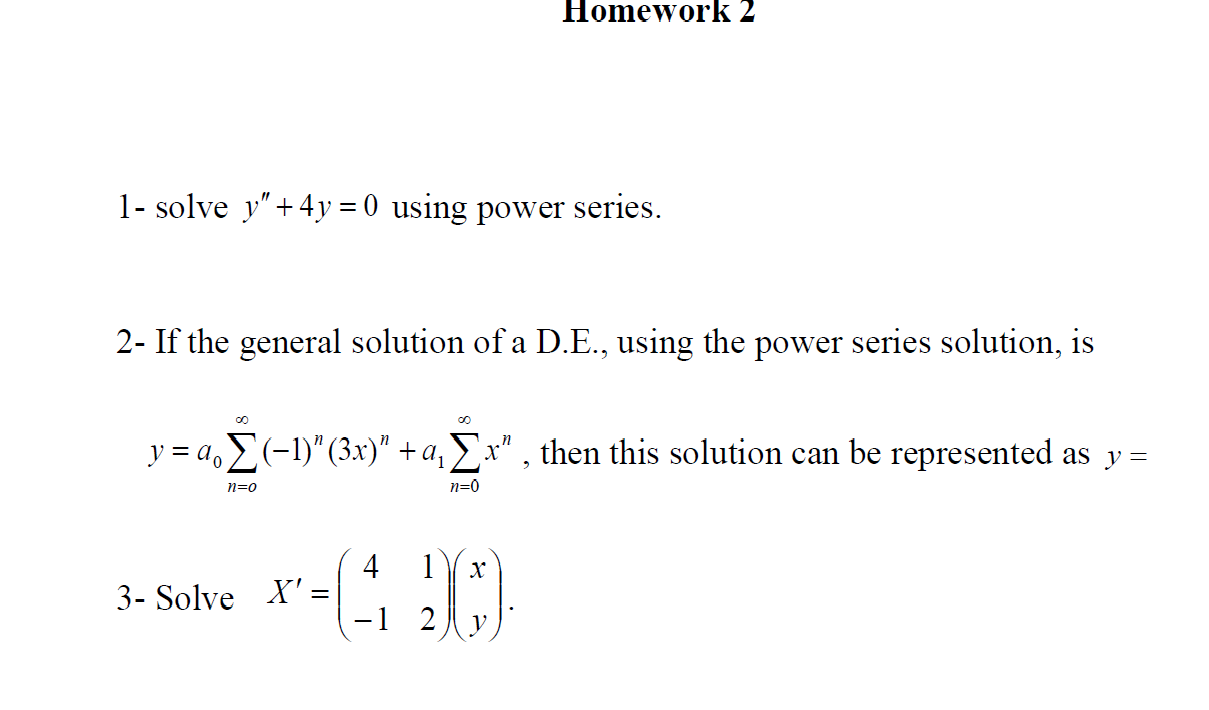 Solved Homework 2 1- solve y" + 4y = 0) using power series. | Chegg.com