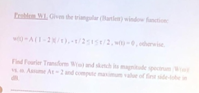 Problem WL Given the triangular(Bartlett) window | Chegg.com