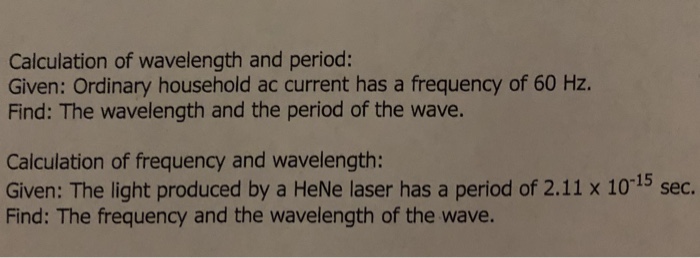 Solved Calculation of wavelength and period: Given: Ordinary | Chegg.com