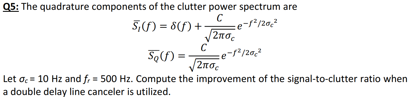 Solved Q5: Ihe quadrature components of the clutter power | Chegg.com