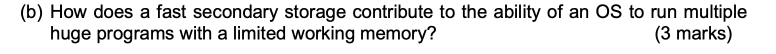 Solved (b) How does a fast secondary storage contribute to | Chegg.com