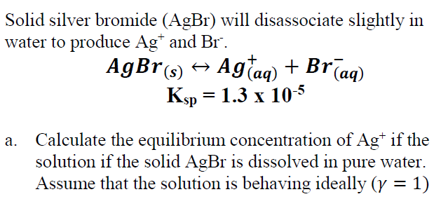 Solved Solid silver bromide (AgBr) will disassociate | Chegg.com