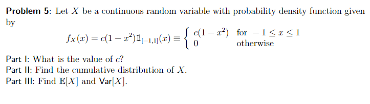 Solved Problem 5: Let X be a continuous random variable with | Chegg.com