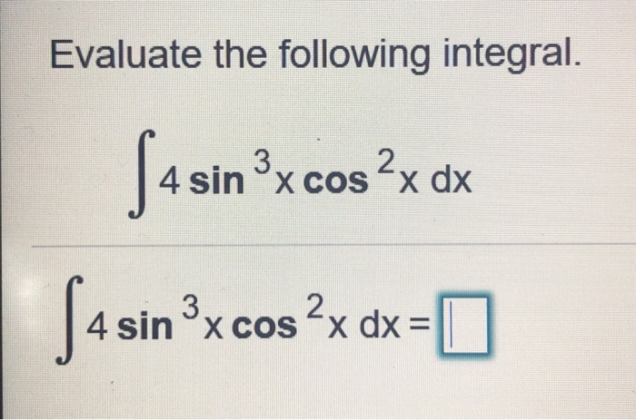 Solved Evaluate the following integral. 3 4 sin x cos x dx | Chegg.com