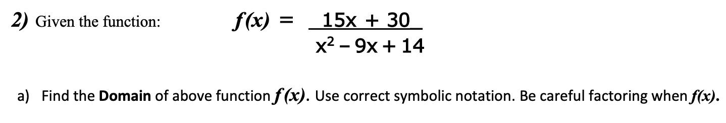 Solved 2) Given the function: f(x)=x2−9x+1415x+30 a) Find | Chegg.com