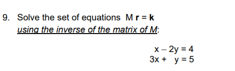 Solved 9. Solve the set of equations Mr=k using the inverse | Chegg.com
