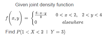 Solved Given joint density function f(x,y)={86−x−y00 | Chegg.com