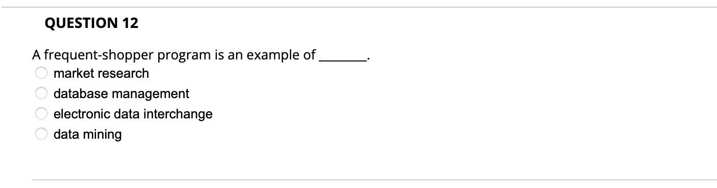 Solved QUESTION 12 Oo oo A frequent-shopper program is an | Chegg.com