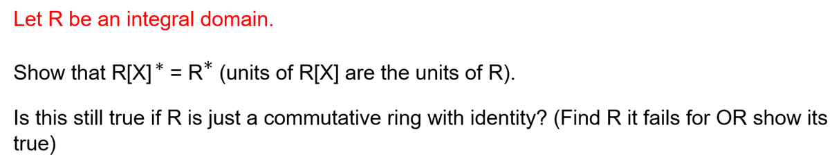 Solved Let R be an integral domain. Show that R[X]∗=R∗ | Chegg.com