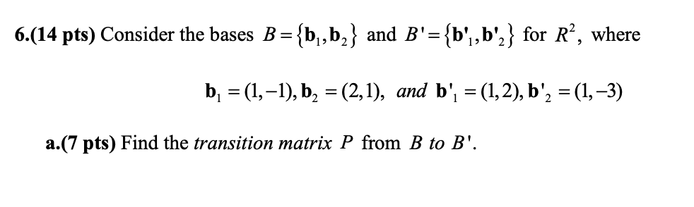 Solved Consider the bases B = { b1 , b2 } and B ' = { b1' , | Chegg.com