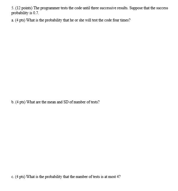 Solved 5. (12 points) The programmer tests the code until | Chegg.com