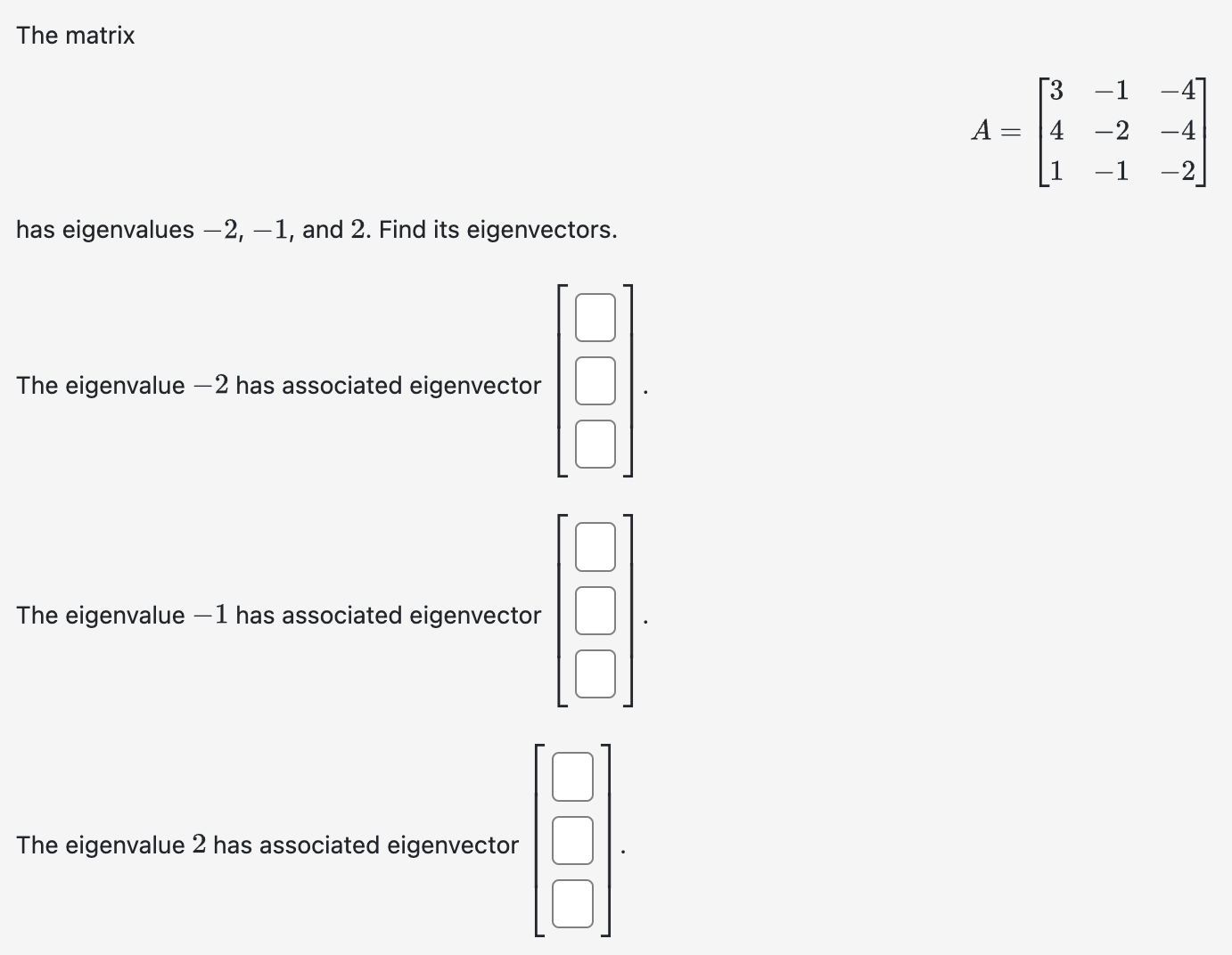 Solved The matrix A=⎣⎡341−1−2−1−4−4−2⎦⎤ has eigenvalues | Chegg.com
