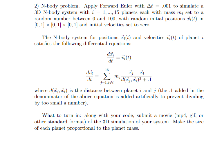 Solved 2) N-body problem. Apply Forward Euler with At = .001 | Chegg.com