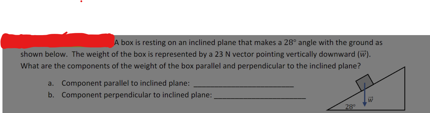 Solved A box is resting on an inclined plane that makes a | Chegg.com