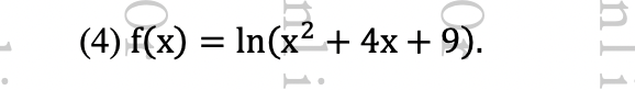 Solved (4) f(x)=ln(x2+4x+9) | Chegg.com