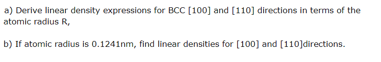 Solved a) Derive linear density expressions for BCC [100] | Chegg.com