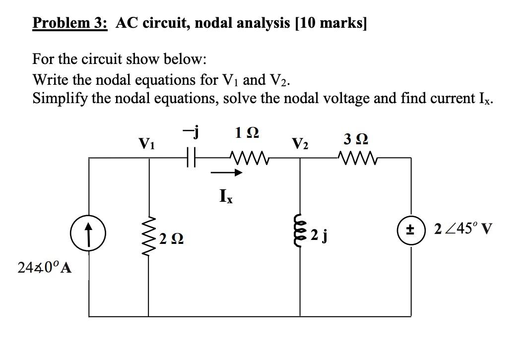 Solved Problem 3: AC circuit, nodal analysis [10 marks] For | Chegg.com