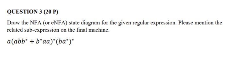 QUESTION 3 (20 P) Draw the NFA (or ENFA) state | Chegg.com