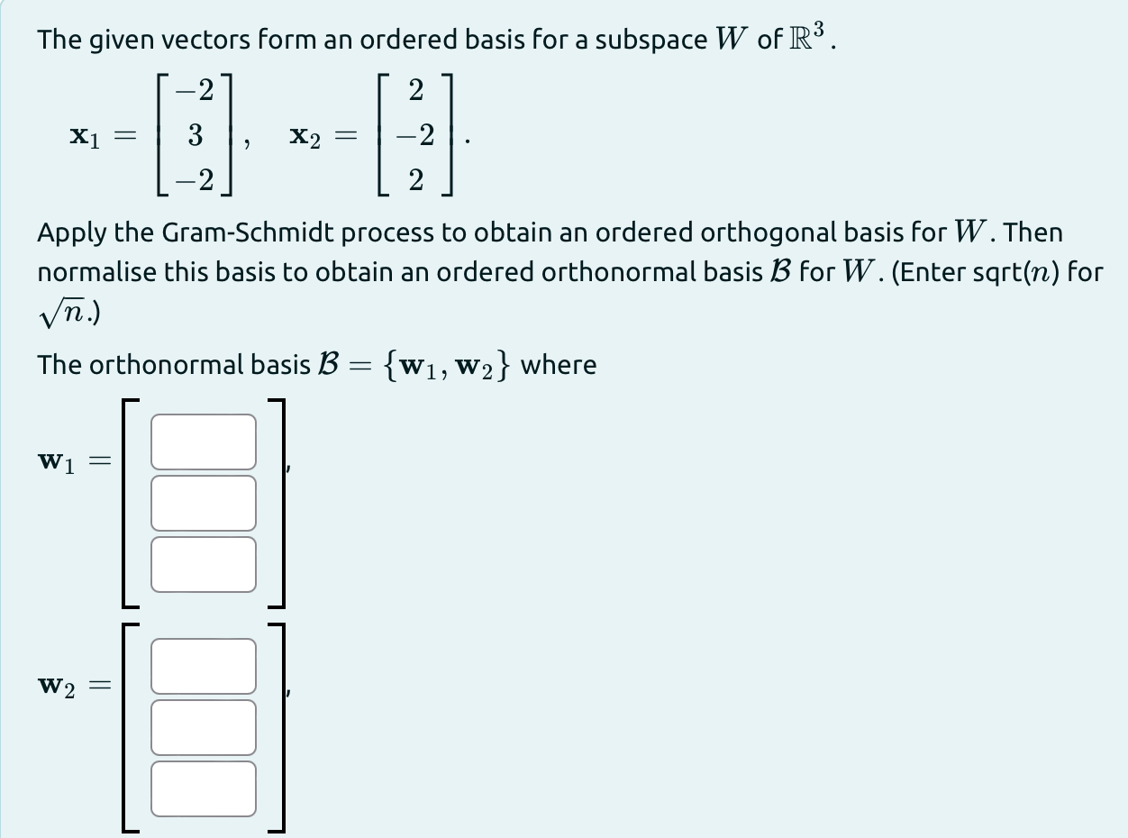 Solved The given vectors form a basis for a subspace W of R. | Chegg.com