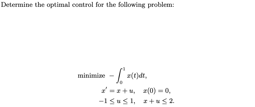 Solved Determine the optimal control for the following | Chegg.com