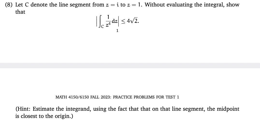 Solved (8) Let C denote the line segment from z=i to z=1. | Chegg.com